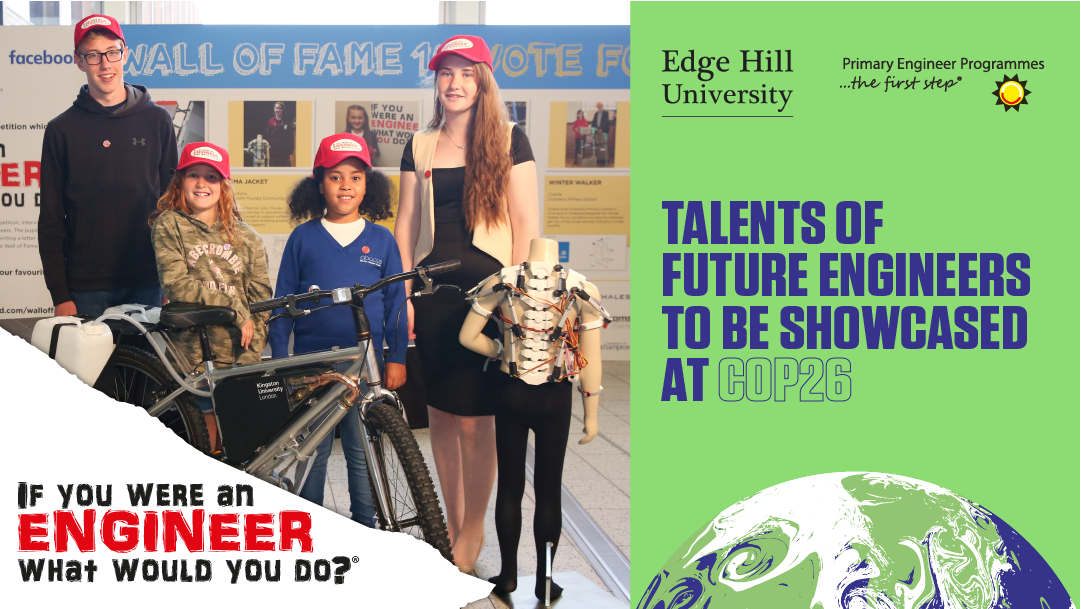 Talents of future engineers to be showcased at COP26 - Primary Engineer
