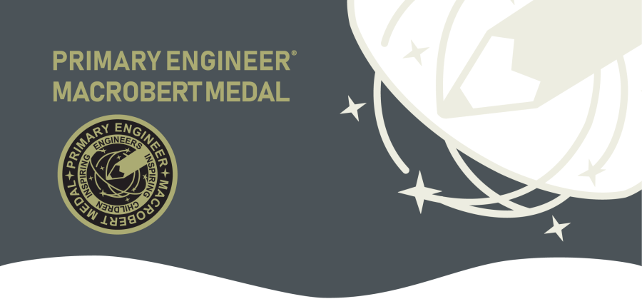 Primary Engineer MacRobert Medal - Primary Engineer